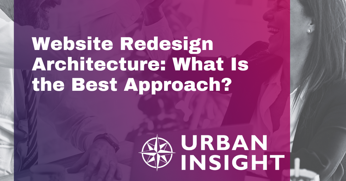 Website Redesign Architecture: What Is the Best Approach? | Urban Insight
